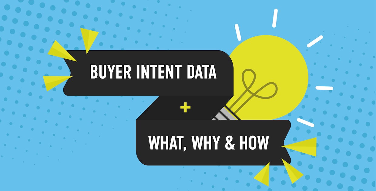 Buyer Intent Data: What It Is, Why It’s Important & How to Use It